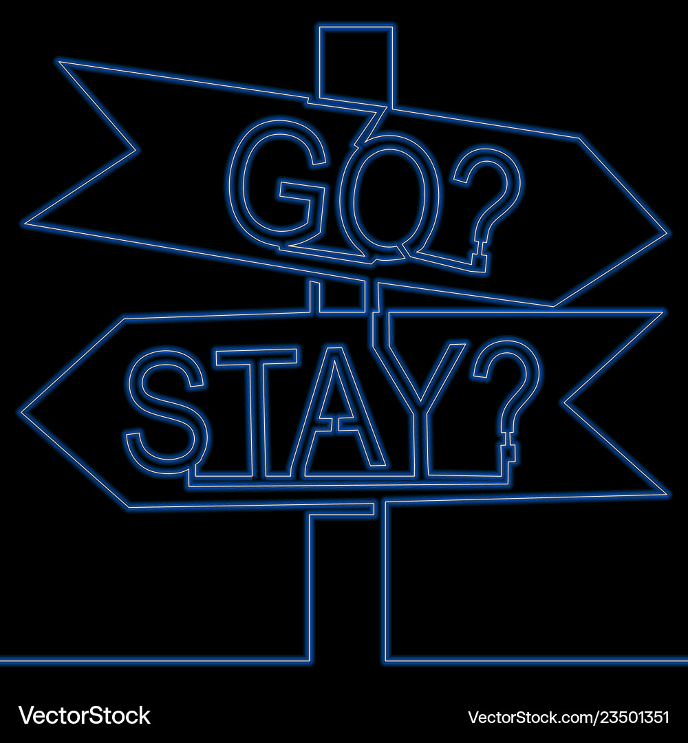 Sign choice to stay or go continuous line neon Vector Image