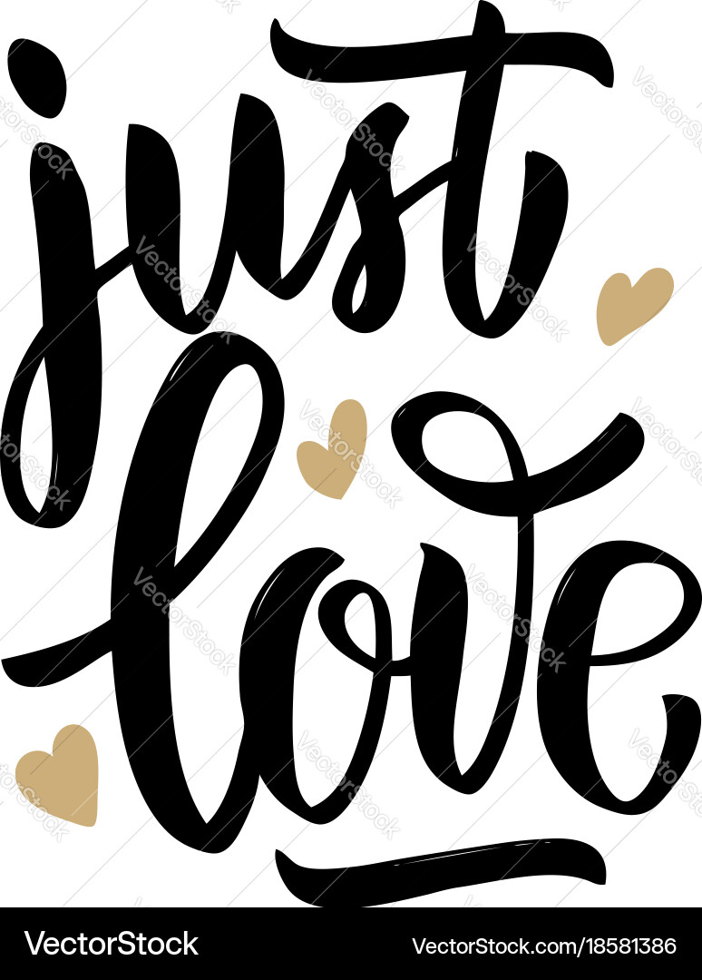 Just love hand drawn lettering phrase on white Vector Image
