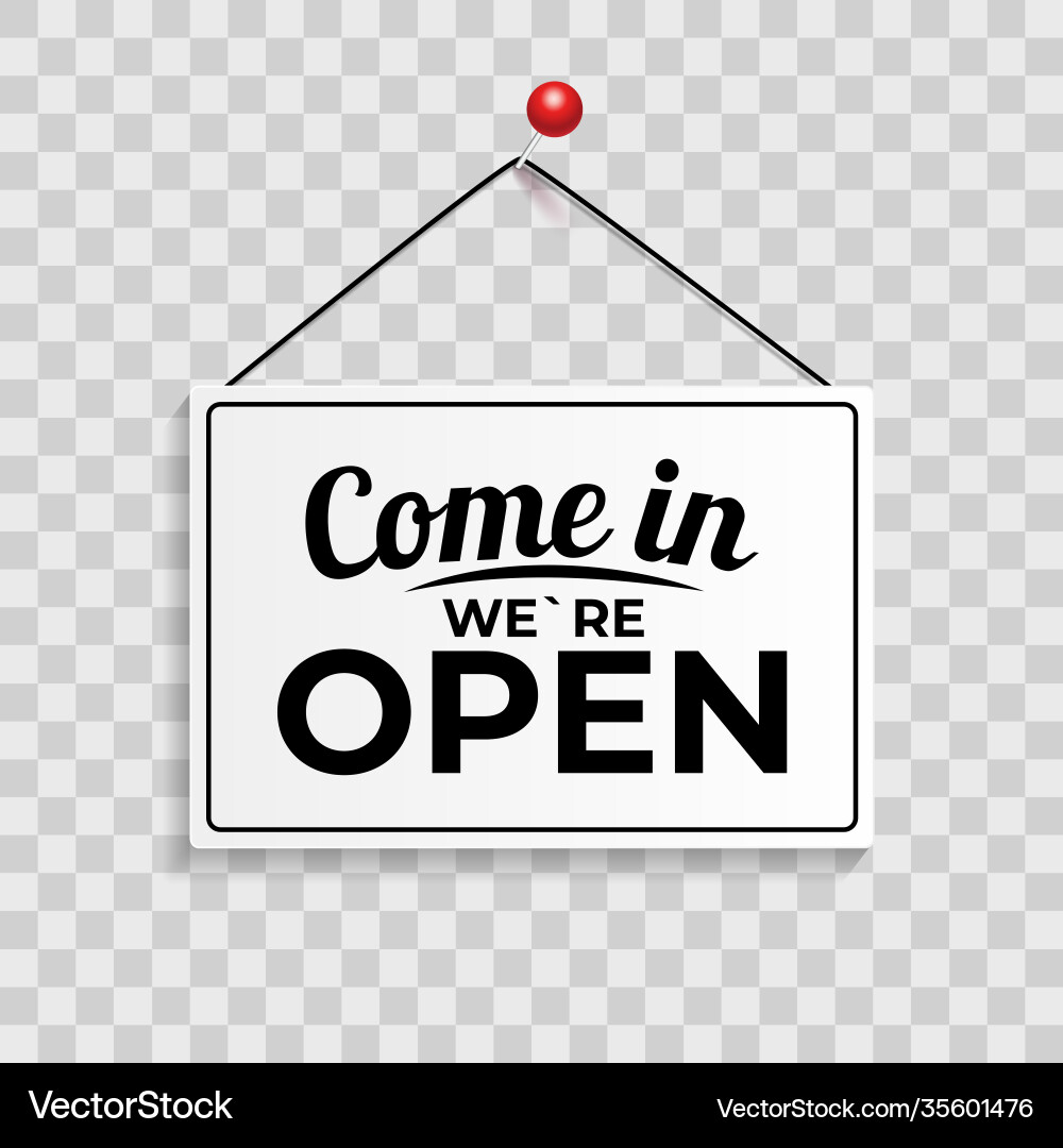 Come in we are open icon sign Royalty Free Vector Image