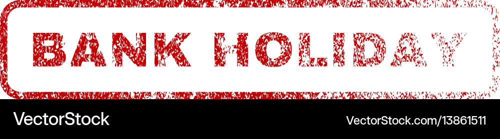 Bank holiday rubber stamp Royalty Free Vector Image