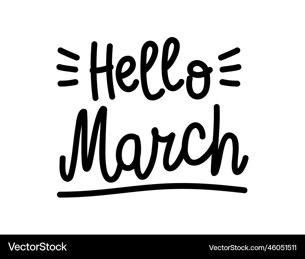 Hand drawn lettering hello march isolated on Vector Image