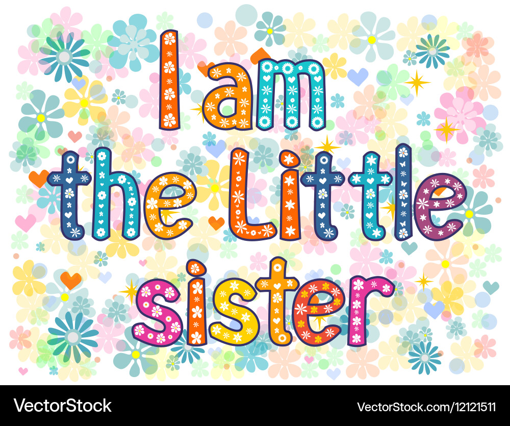 I am little sister Royalty Free Vector Image - VectorStock
