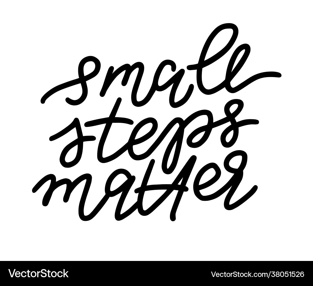 Small steps matter lettering quote card Royalty Free Vector
