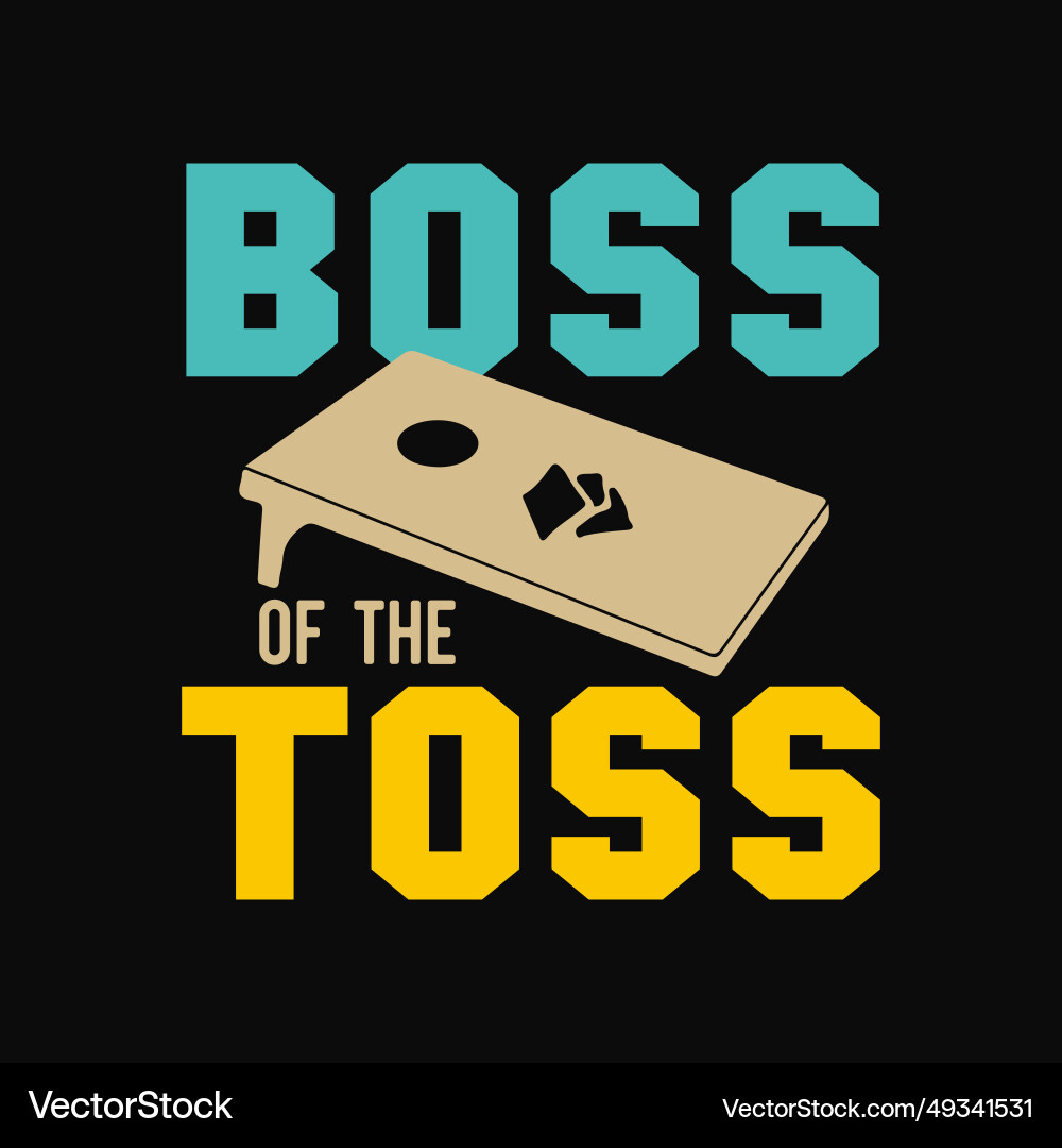 Boss of the toss cornhole Royalty Free Vector Image