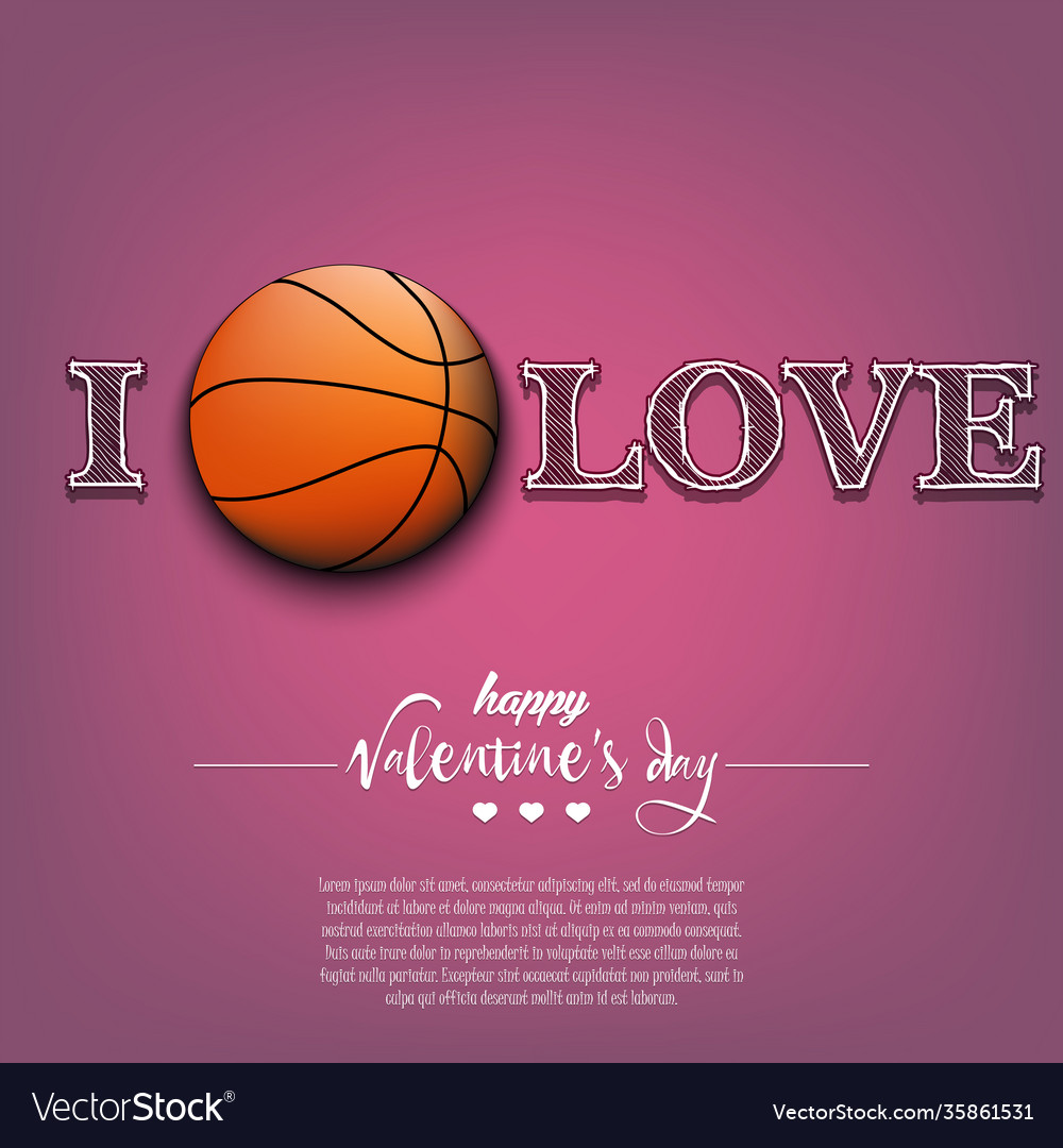 I love basketball happy valentines day Royalty Free Vector