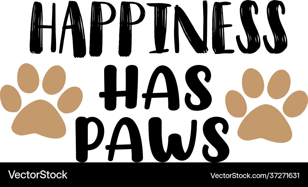 Happiness has paws funny hand drawn saying Vector Image