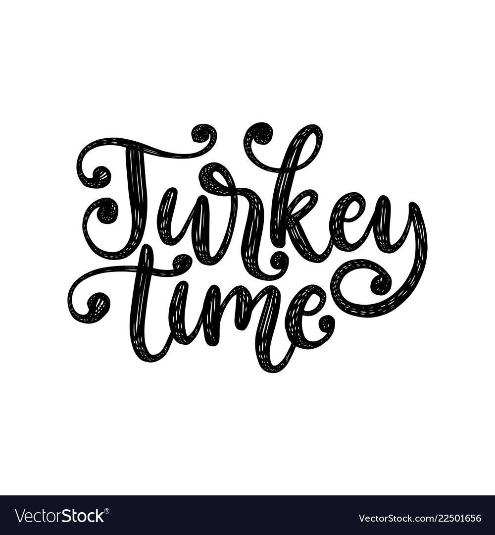 Turkey time hand lettering on white background Vector Image