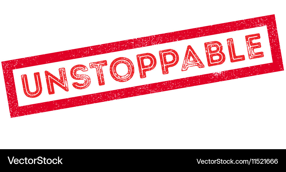 Unstoppable rubber stamp Royalty Free Vector Image