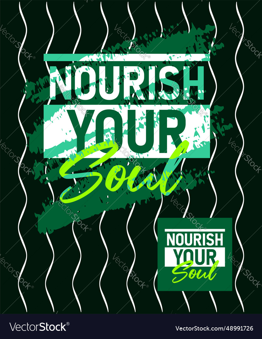 Nourish Your Soul Motivational Stroke Typepace Vector Image