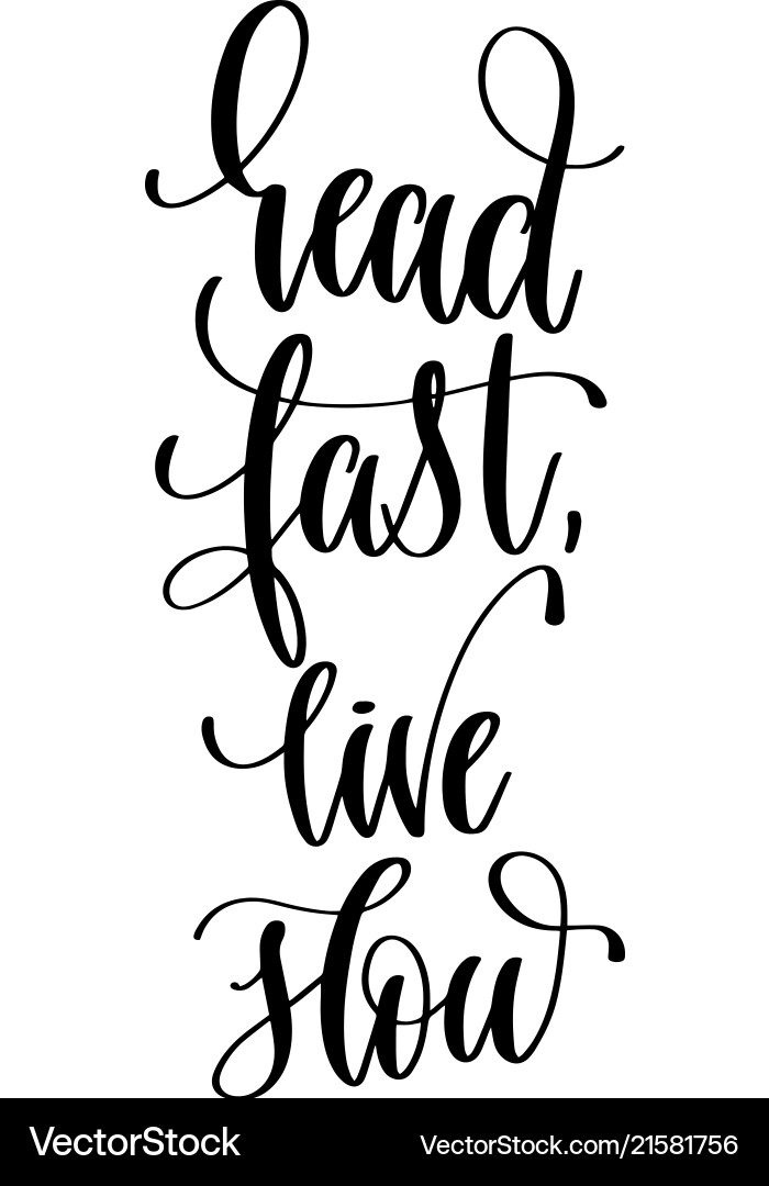 Read fast live slow - hand lettering inscription Vector Image