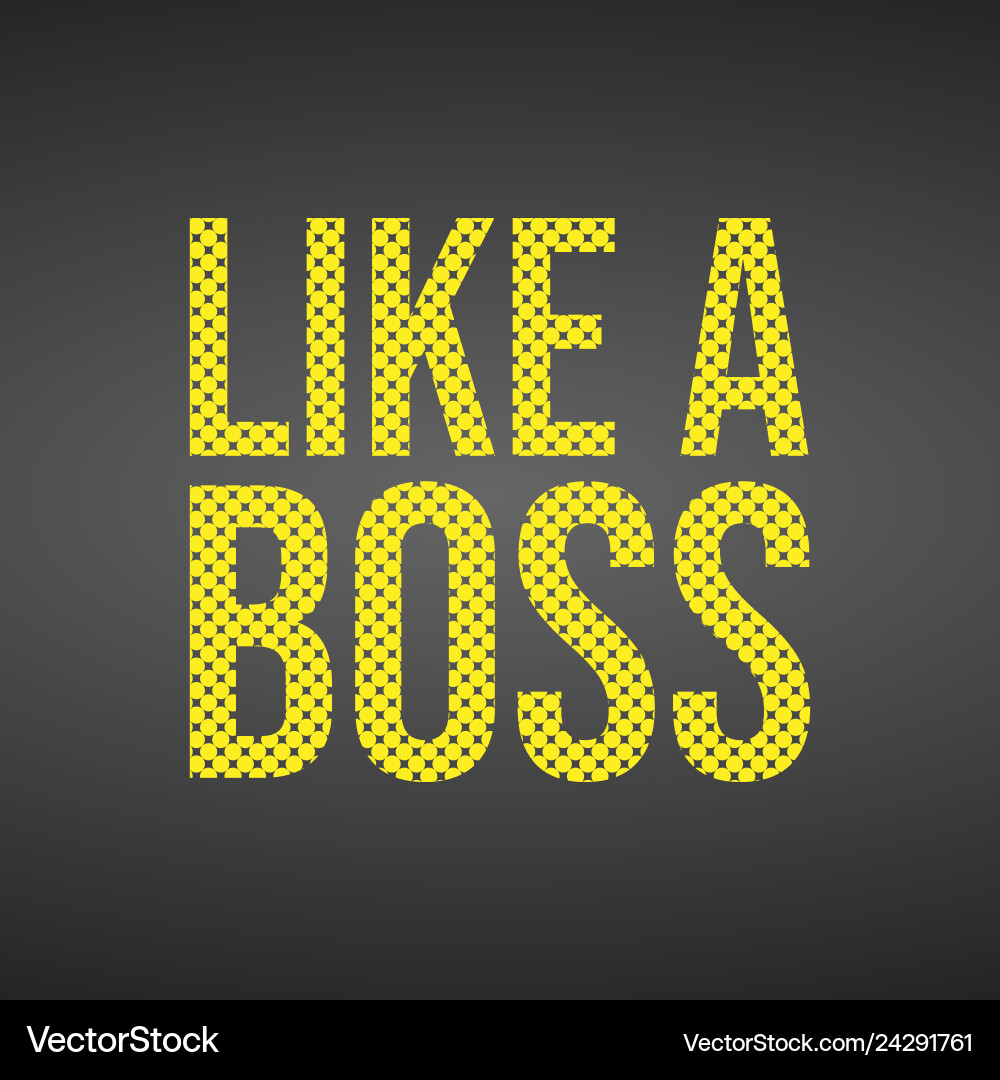 Like a boss life quote with modern background Vector Image