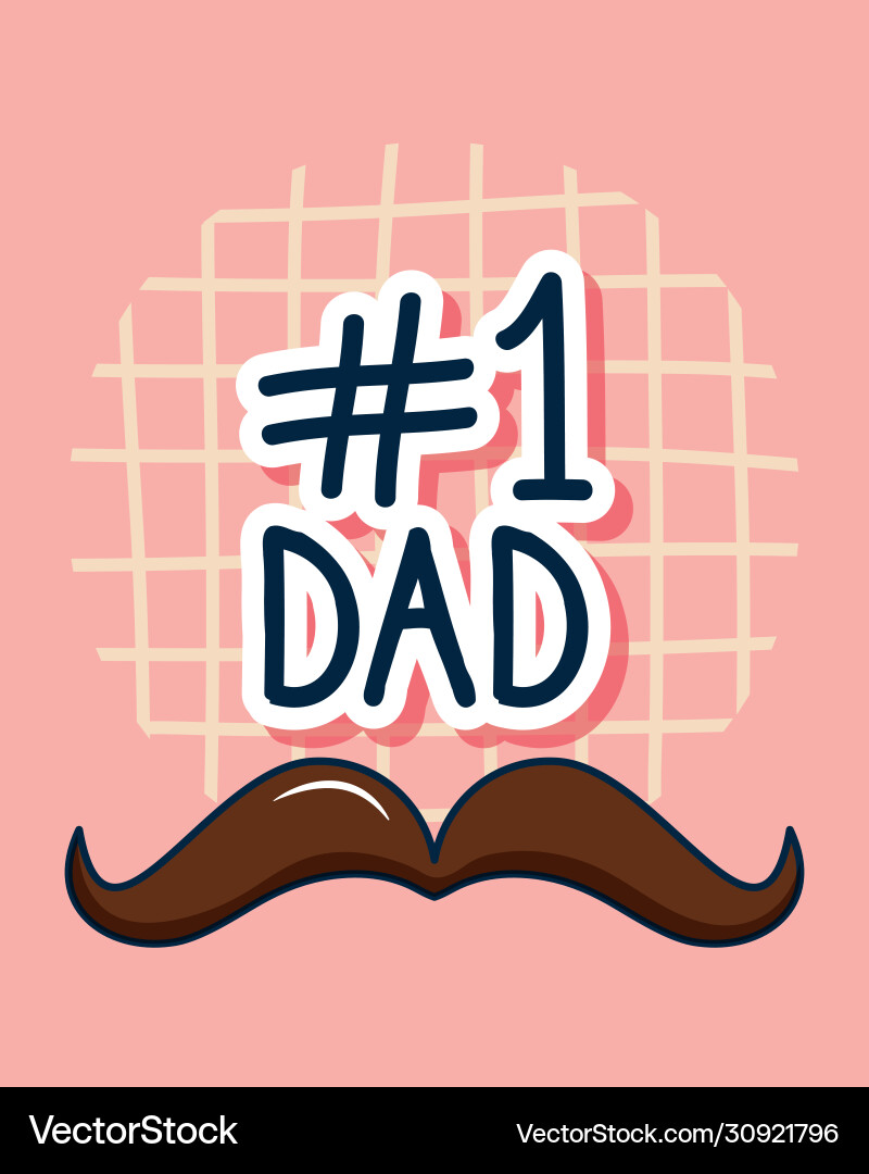 Happy fathers day concept number 1 dad Royalty Free Vector