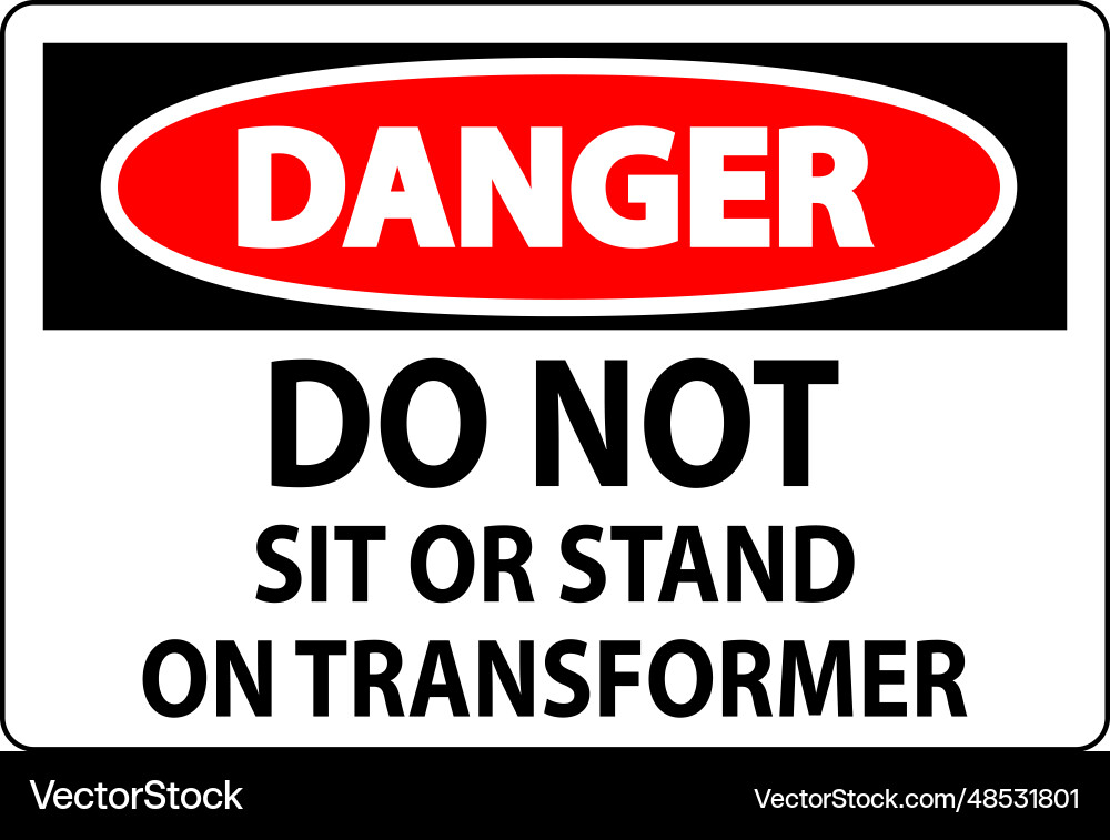 Danger sign - do not sit or stand on transformer Vector Image