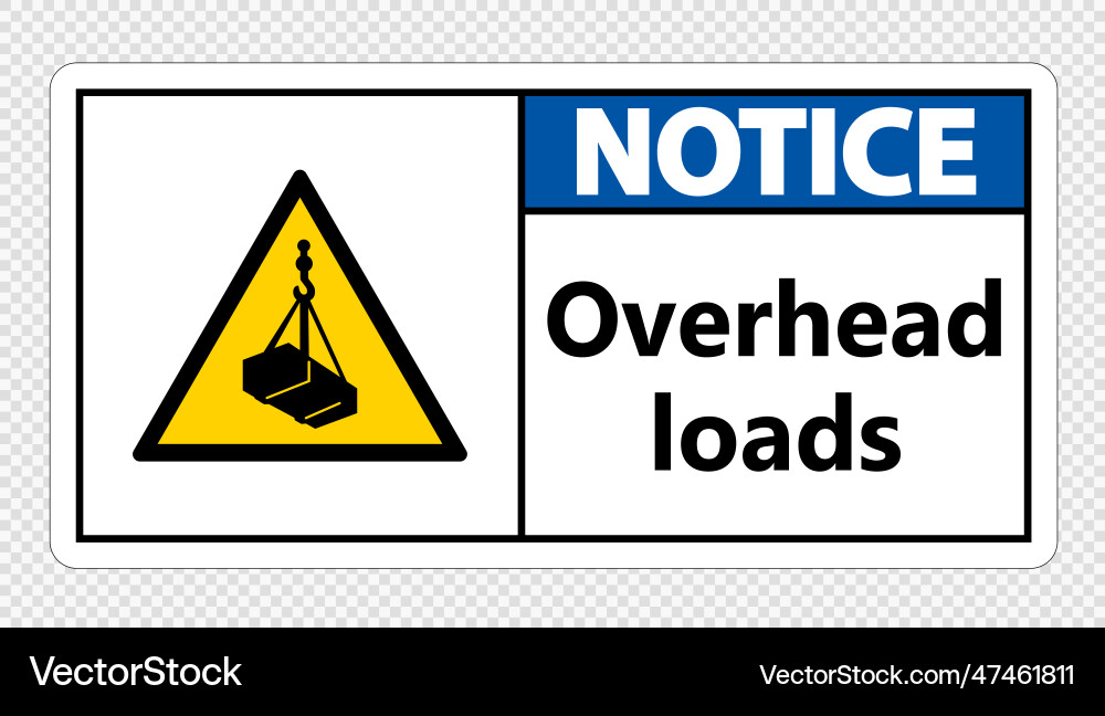 Notice overhead loads sign on transparent Vector Image