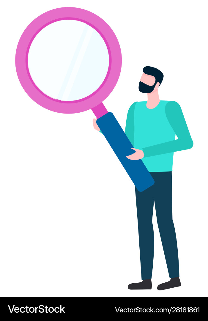 Male with magnifier analyzing and investigating Vector Image