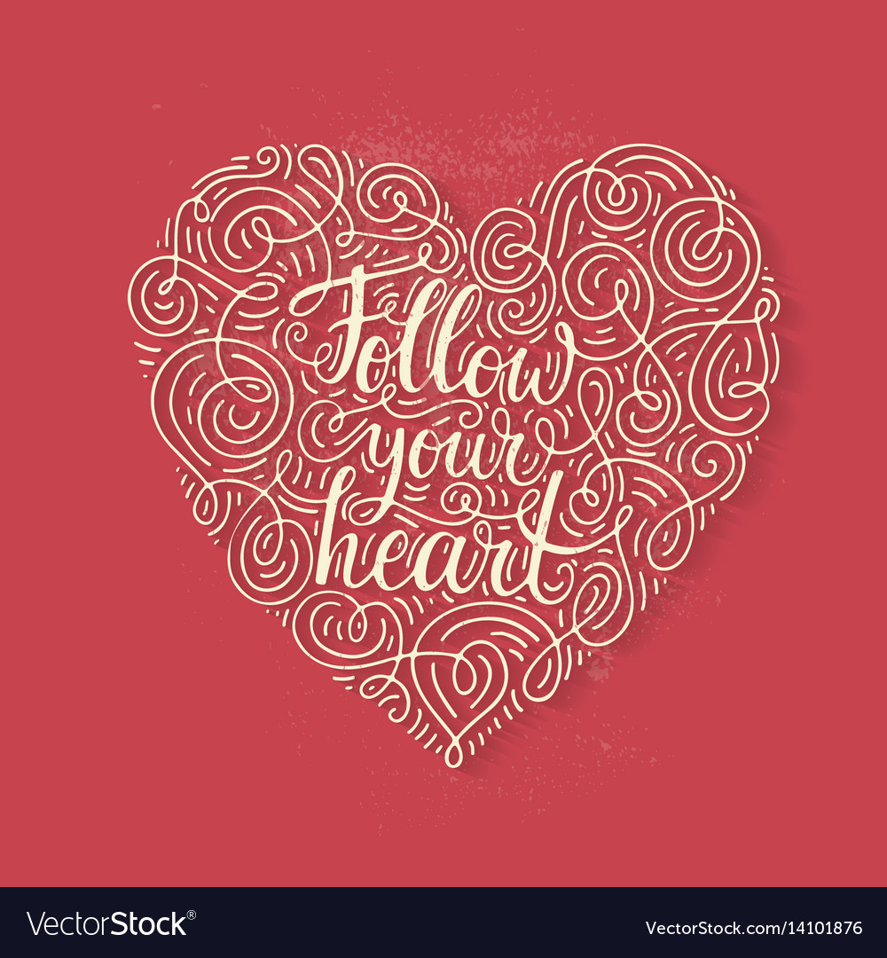 Follow your heart Royalty Free Vector Image - VectorStock