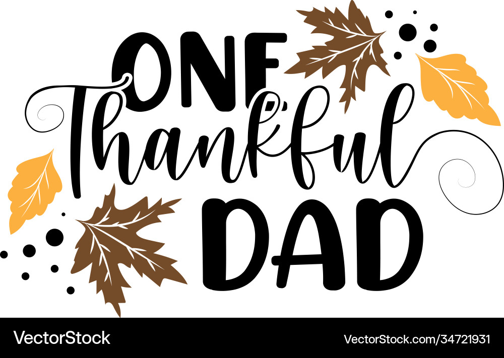 One thankful dad thanksgiving day Royalty Free Vector Image