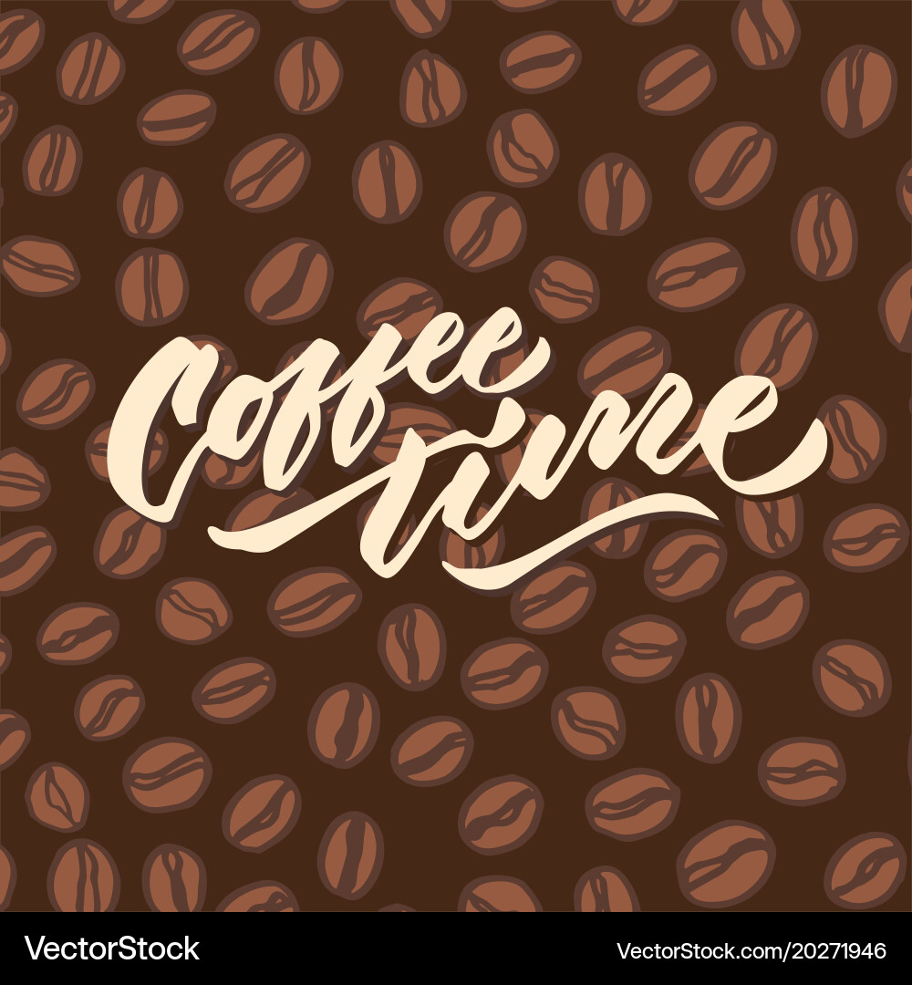 Coffee time 4 vintage hand lettering typography Vector Image