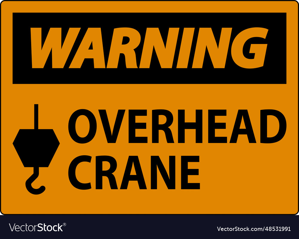 Warning sign overhead crane Royalty Free Vector Image Warning sign overhead crane Royalty Free Vector Image