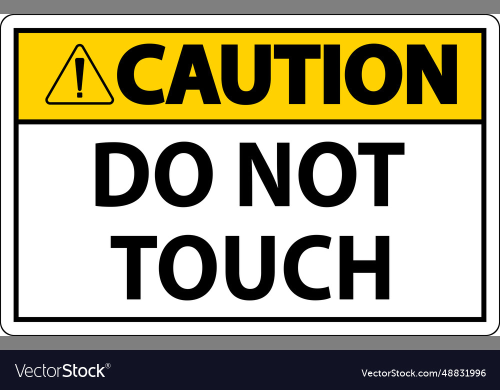 Caution label do not touch Royalty Free Vector Image