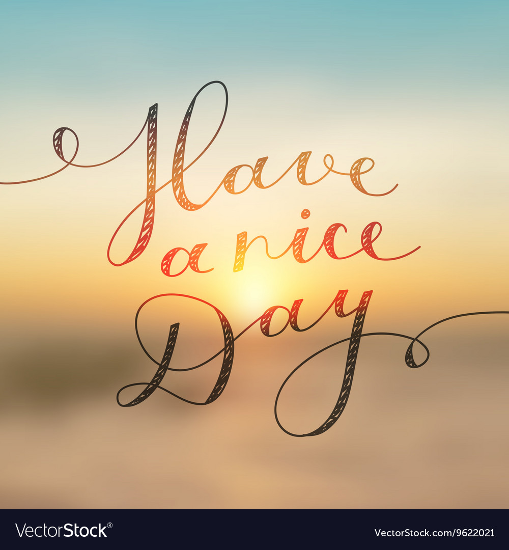 Have A Nice Day Royalty Free Vector Image VectorStock