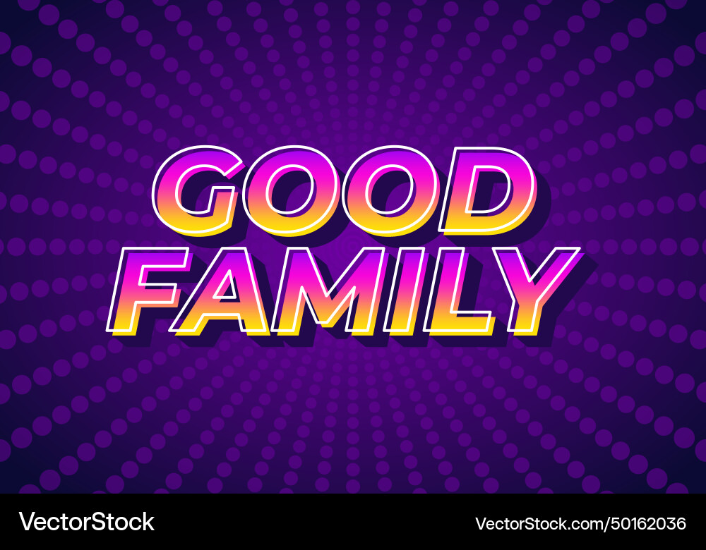 Good family text effect with eye catching color Vector Image