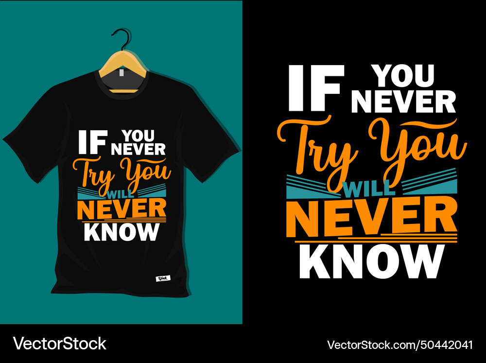 If you never try will know t shirt Royalty Free Vector Image