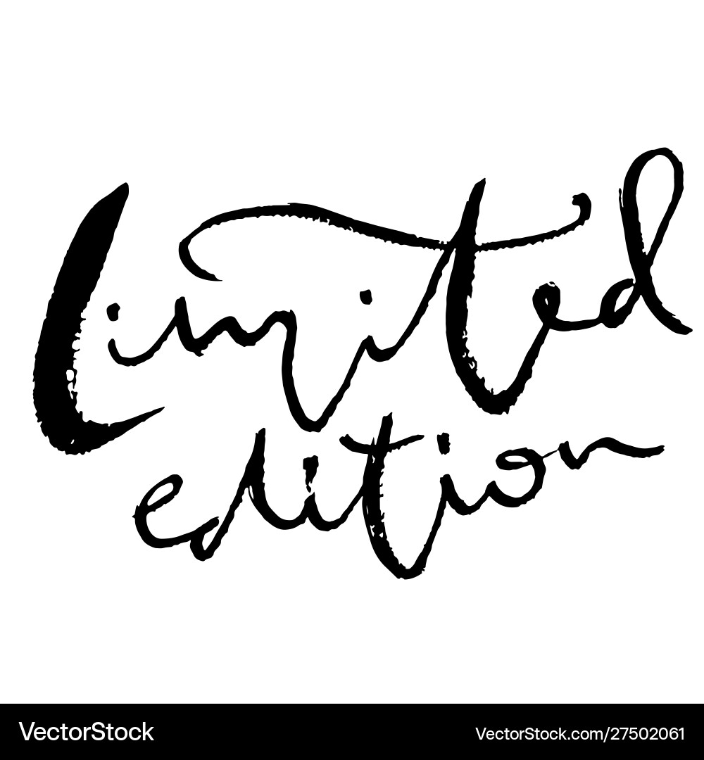 Limited edition ink handwritten lettering modern Vector Image