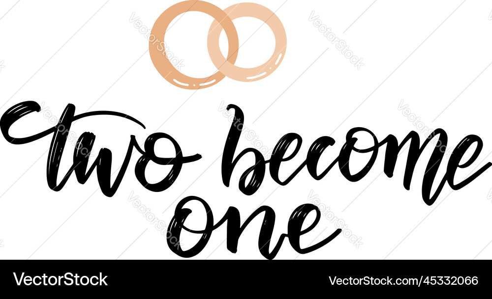 Two become one black and white hand lettering Vector Image
