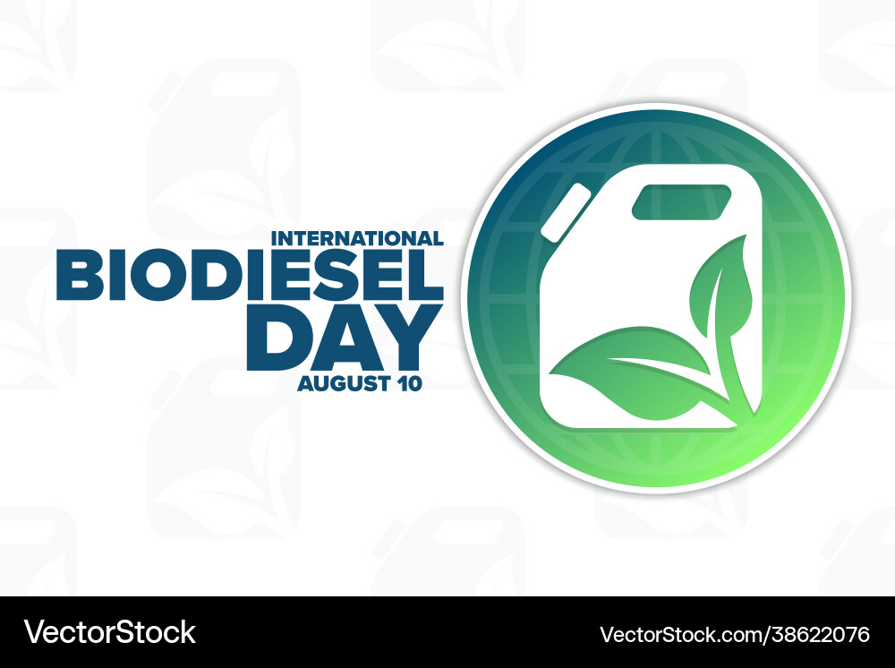 International biodiesel day august 10 holiday Vector Image