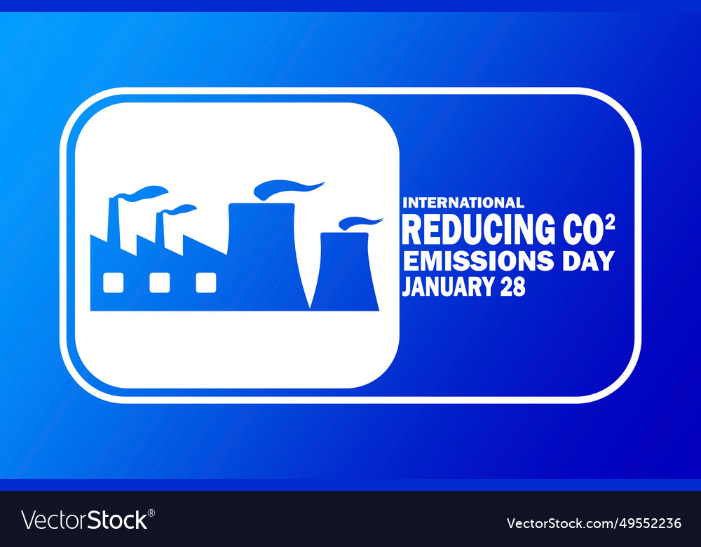 International reducing co2 emissions day Vector Image