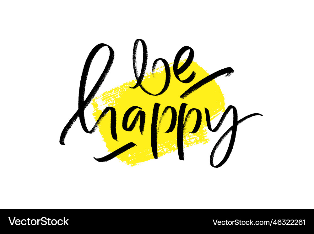 Be happy phrase on yellow brush stroke background Vector Image