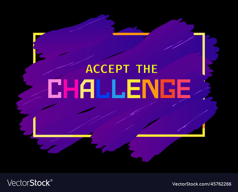 Motivation quote accept the challenge Royalty Free Vector Motivation quote accept the challenge Royalty Free Vector