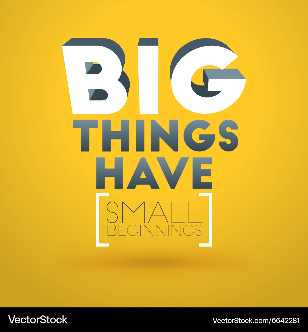 Motivational typographic quote - big things have Vector Image