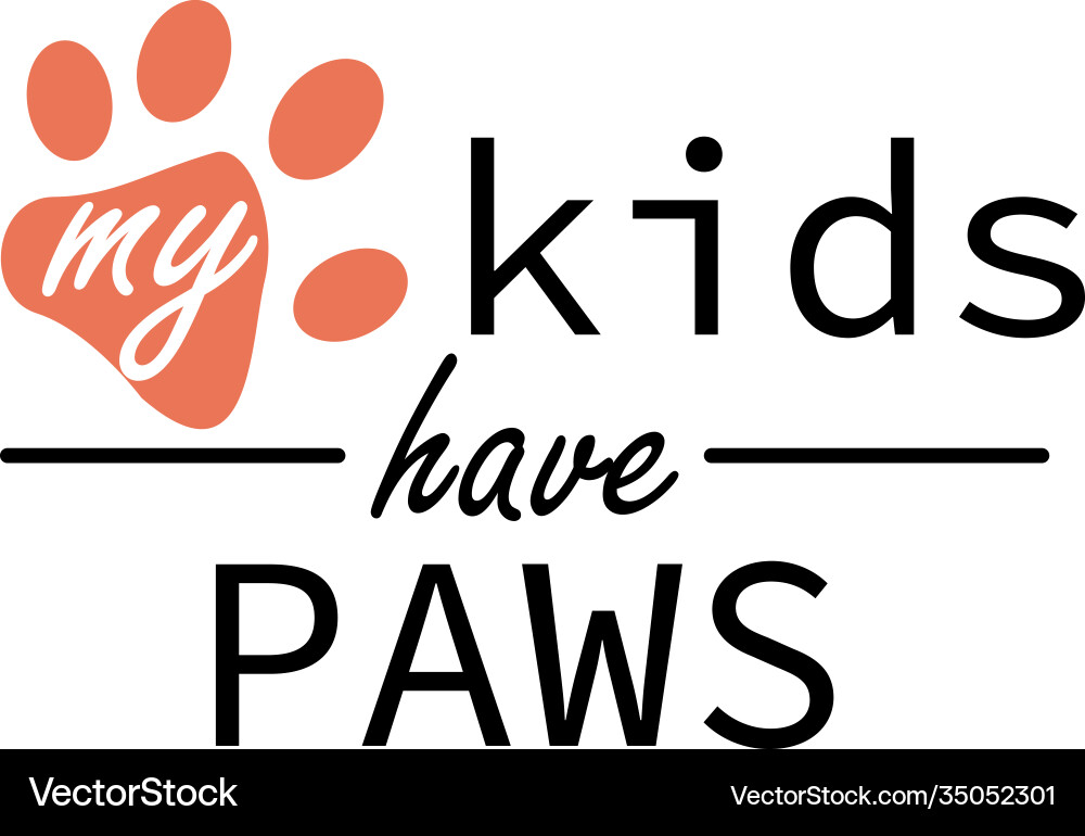 My kids have paws on white background Royalty Free Vector