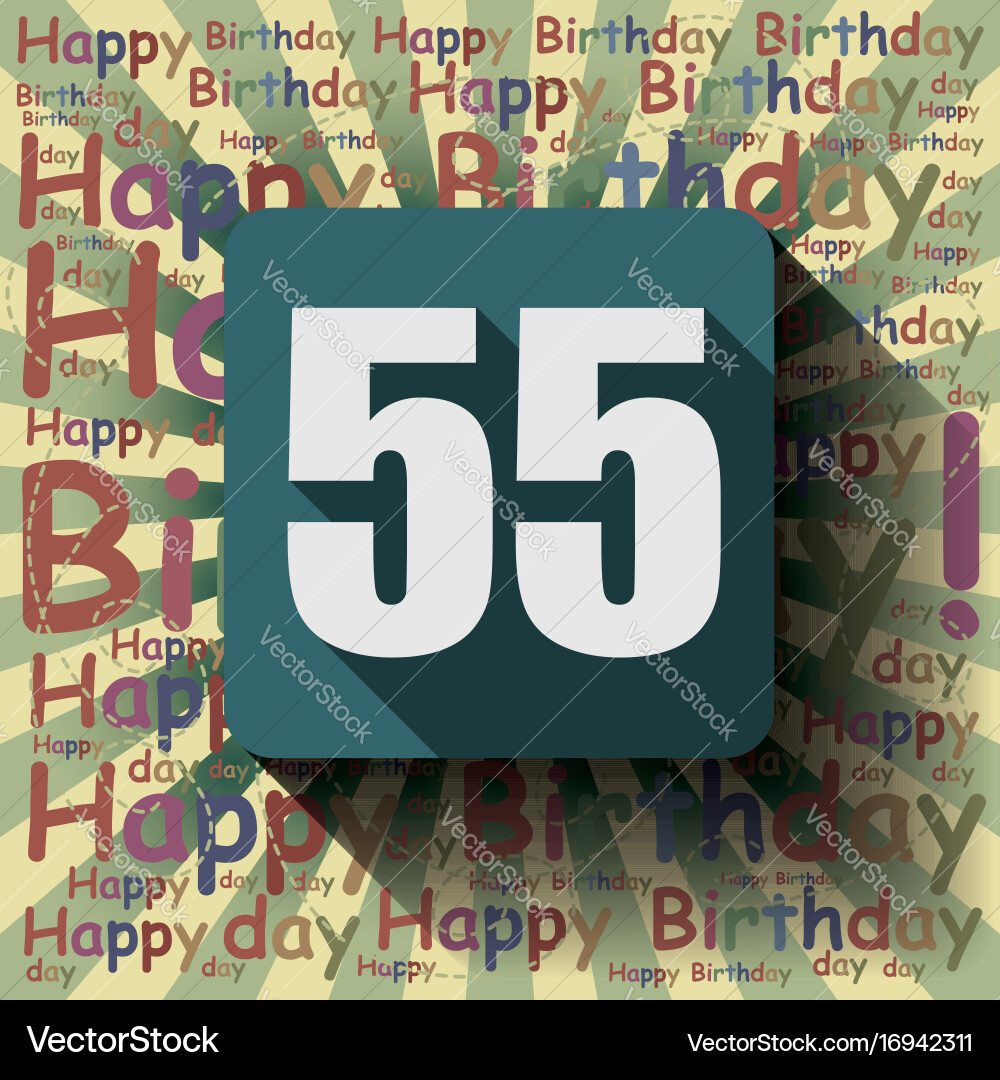 55 happy birthday background or card Royalty Free Vector