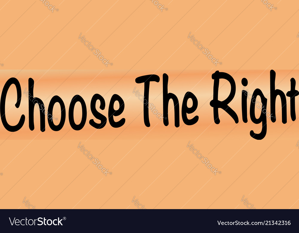 Choose the right Royalty Free Vector Image - VectorStock