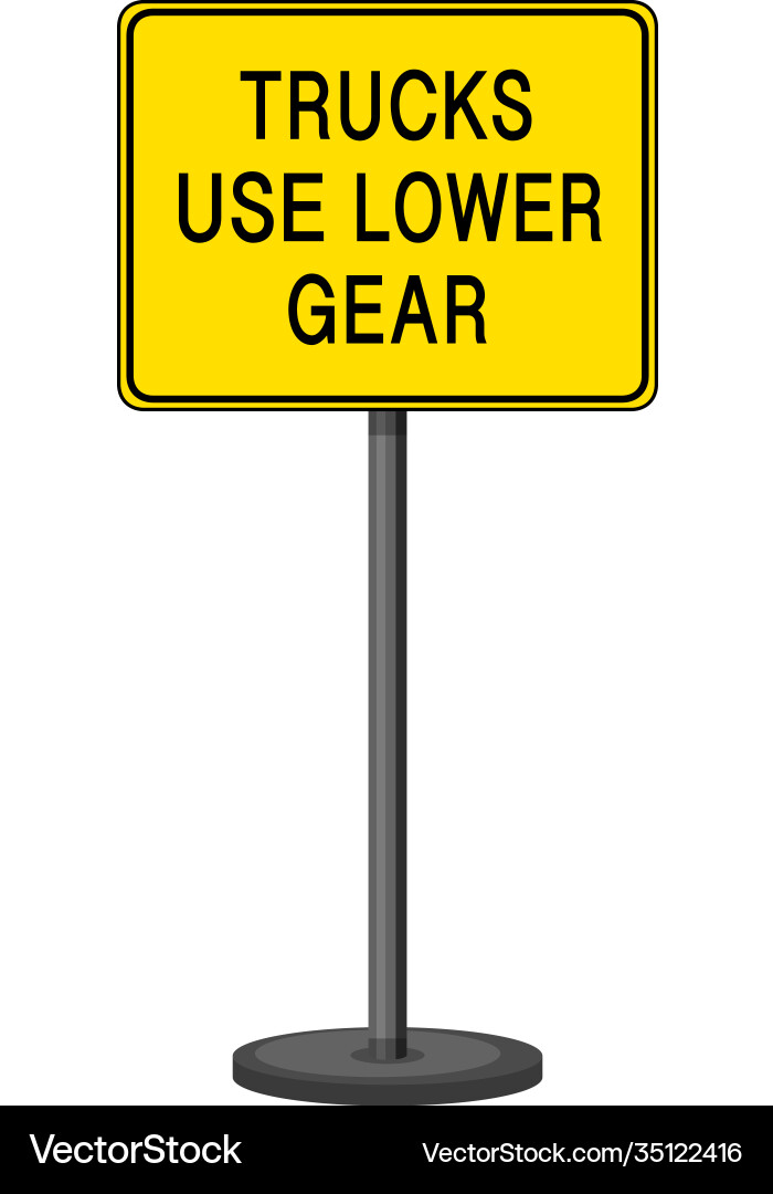 Trucks use lower gear warning sign isolated Vector Image