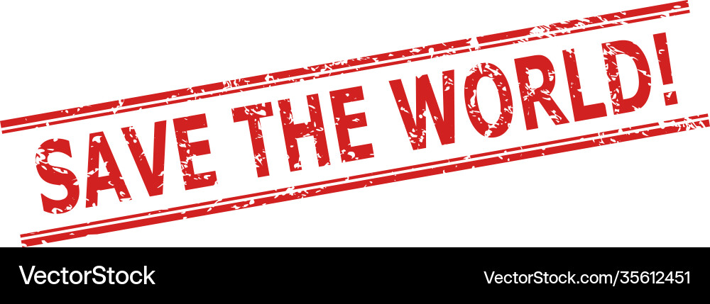 Save the world exclamation stamp with unclean Vector Image