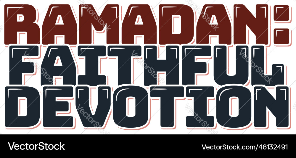 Ramadan faithful devotion aesthetic lettering Vector Image