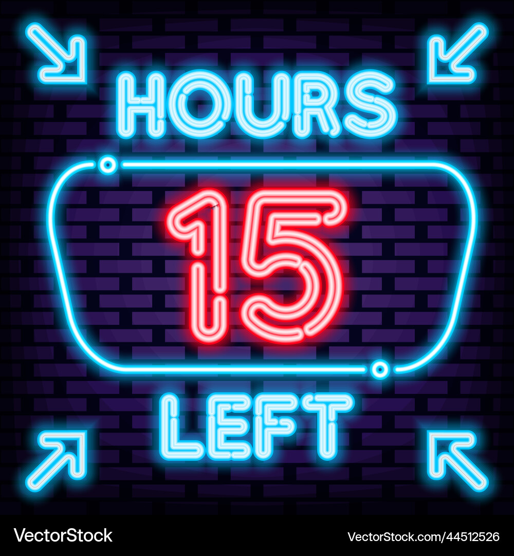 15 hours left neon quote bright signboard Vector Image