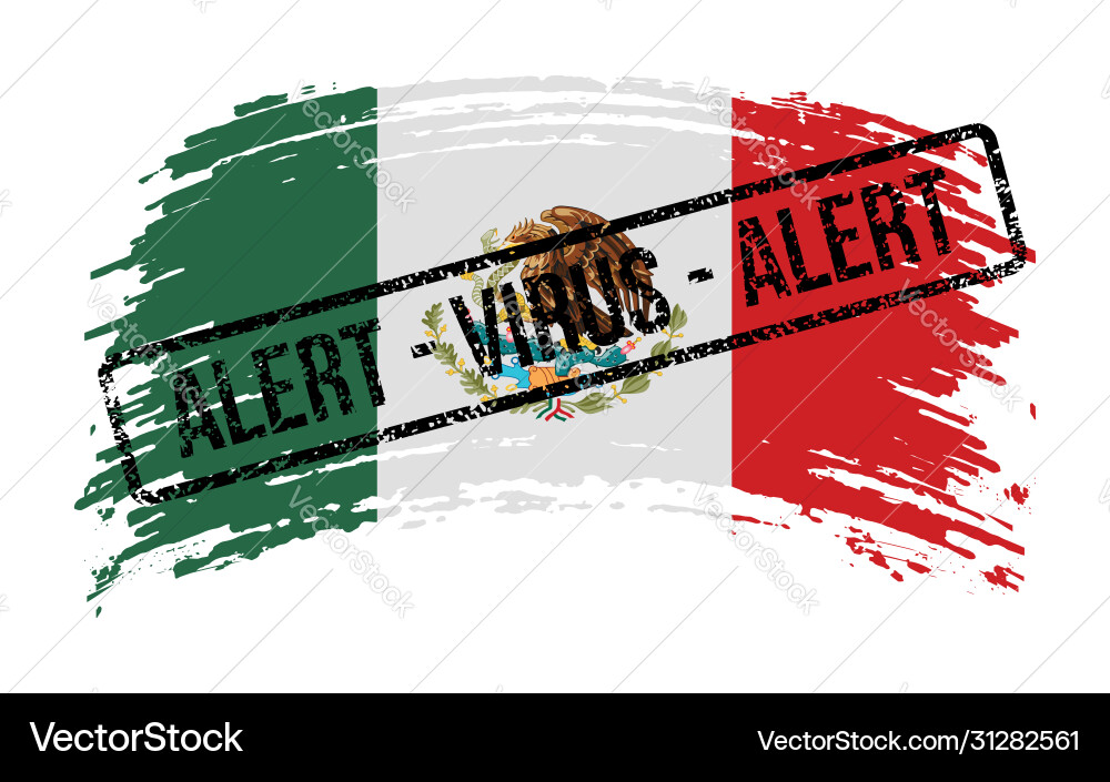 Mexico torn flag with a stamp with words alert Vector Image