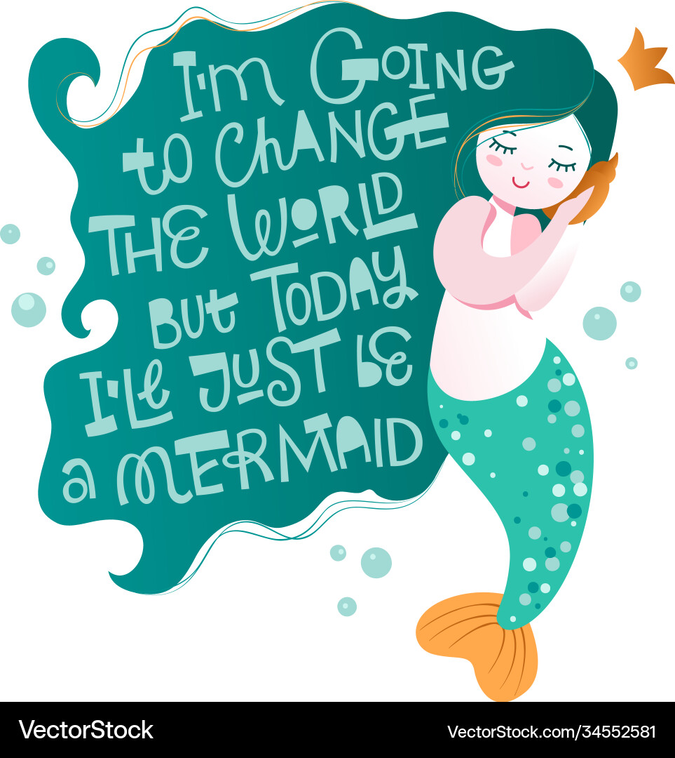 Mermaid character with hand lettering phrase Vector Image