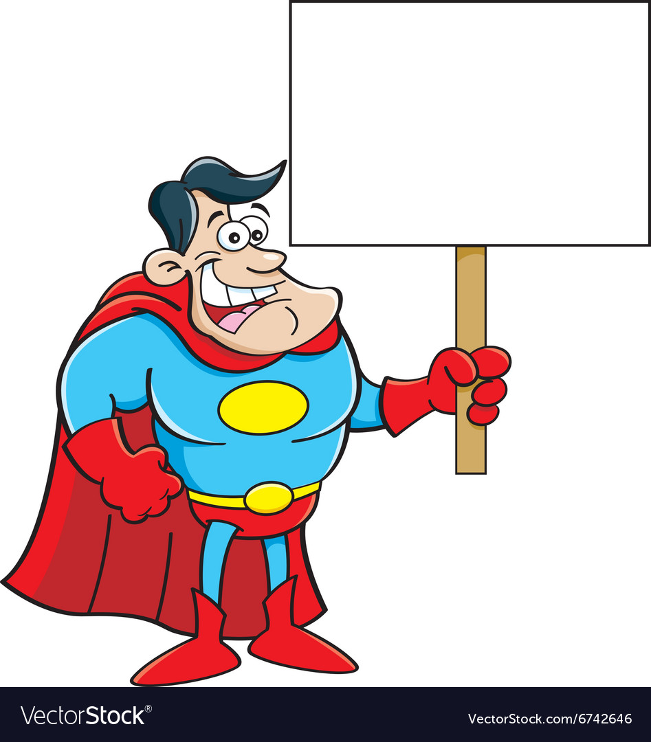 Cartoon super hero holding a sign Royalty Free Vector Image