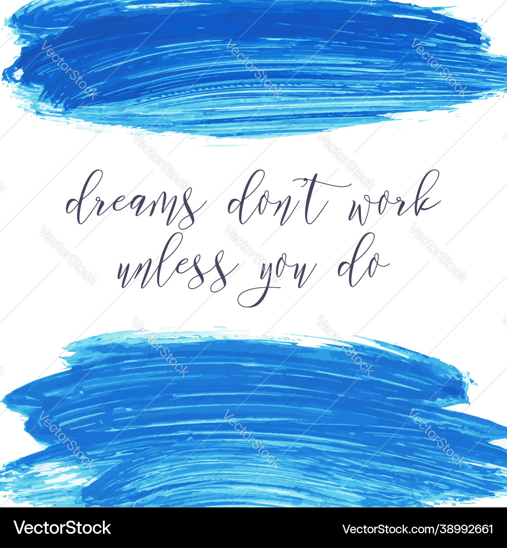 Dreams dont work unless you do watercolor hand Vector Image