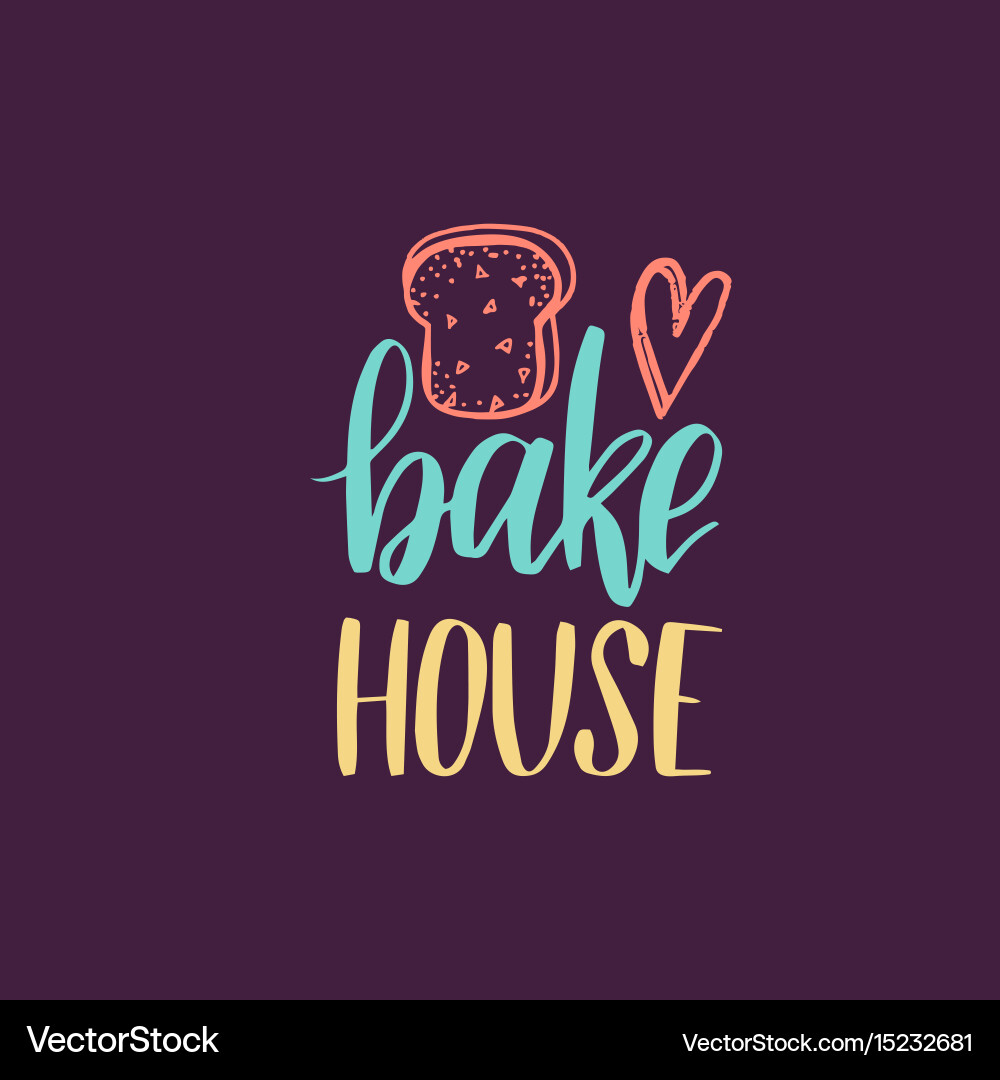 Bake house lettering label calligraphy Royalty Free Vector
