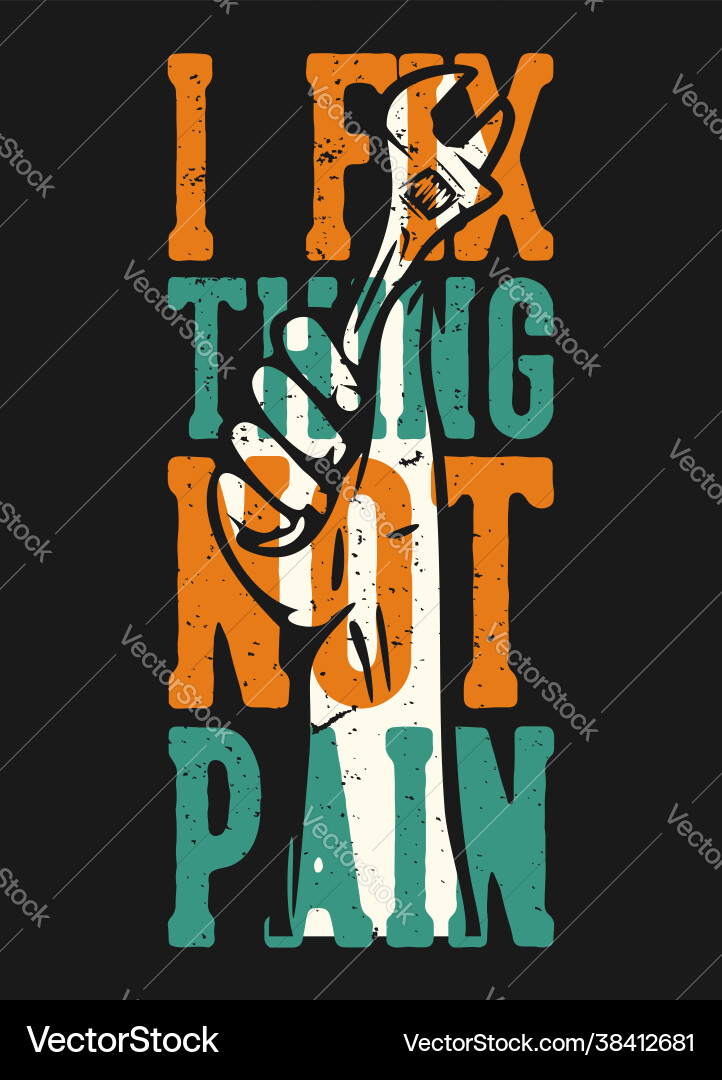T-shirt design slogan typography i fix thing Vector Image