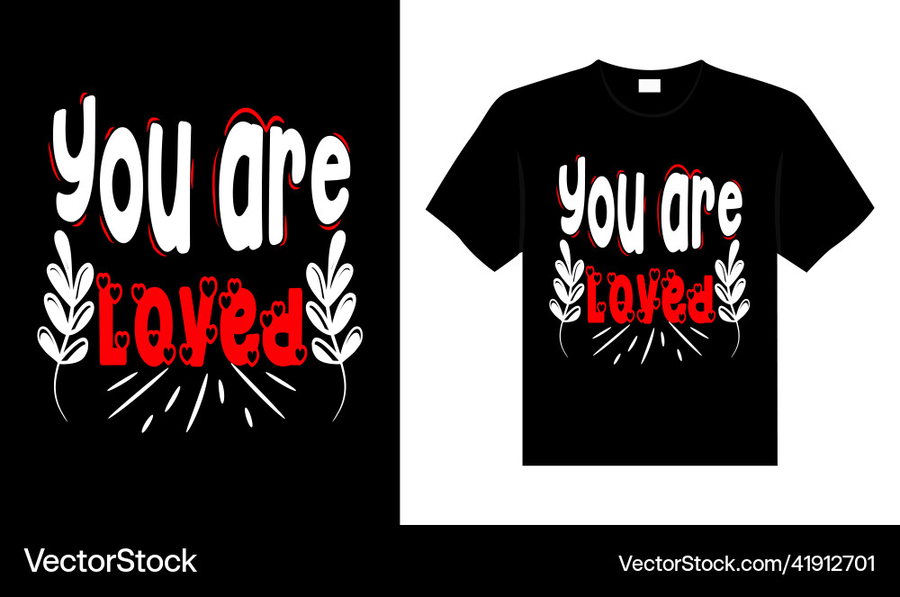 You are loved Royalty Free Vector Image - VectorStock