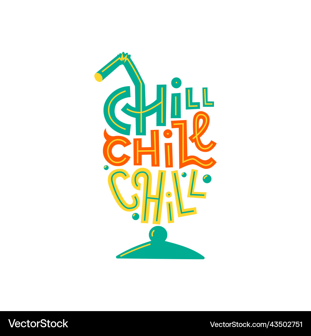 Chill lettering summer cocktail Royalty Free Vector Image