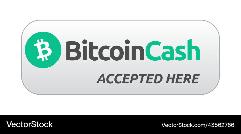 Bitcoin cash accepted here shopfront display sign Vector Image